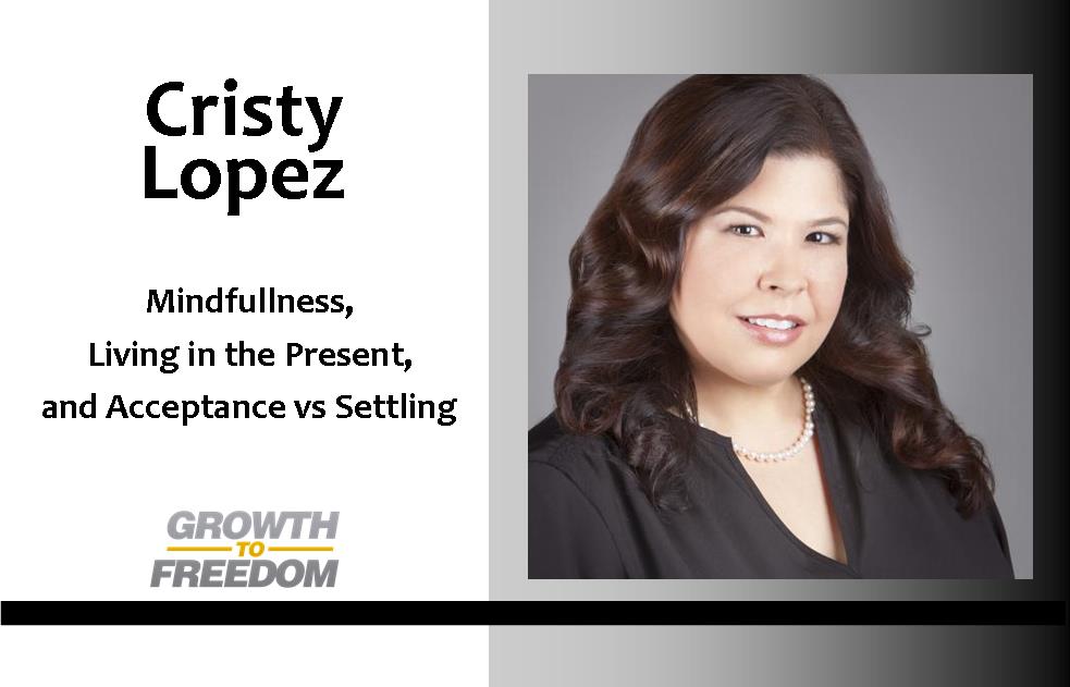 Cristy Lopez 67 - Growth to Freedom
